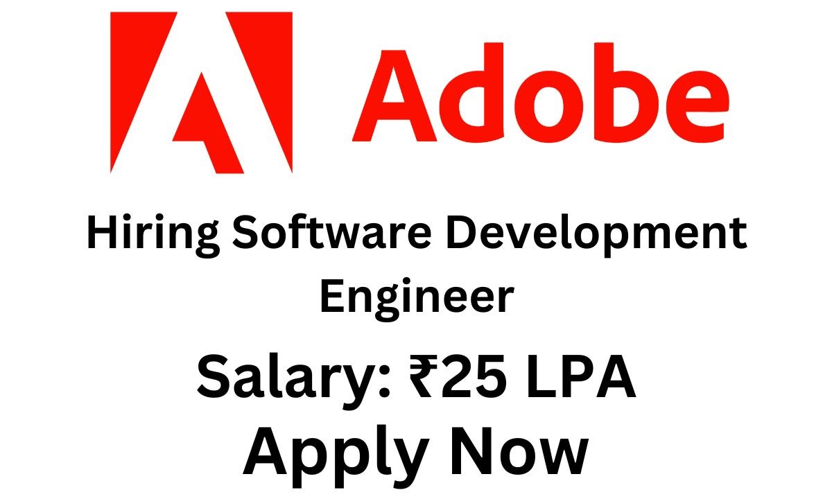 Adobe Hiring Software Development Engineer | Freshers | Apply Now Adobe Hiring Software Development Engineer | Freshers | Apply Now