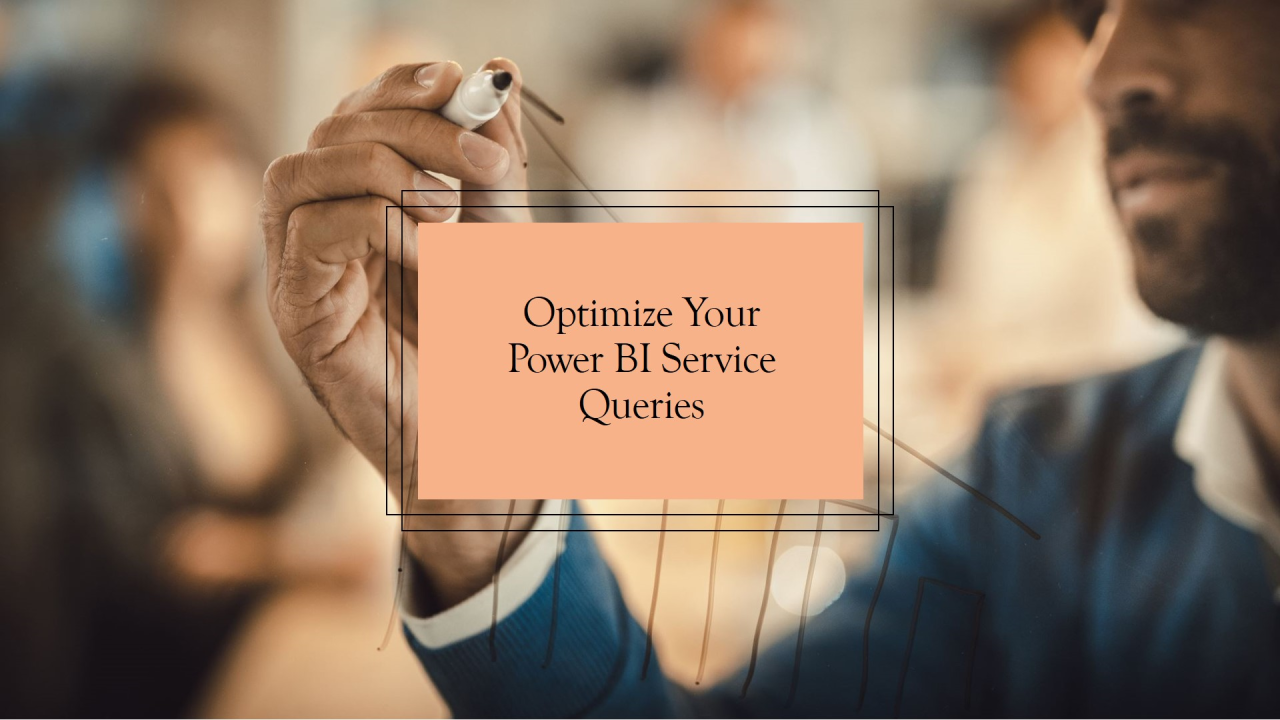 Optimizing Dynamic Queries in Power BI Service Optimizing Dynamic Queries in Power BI Service