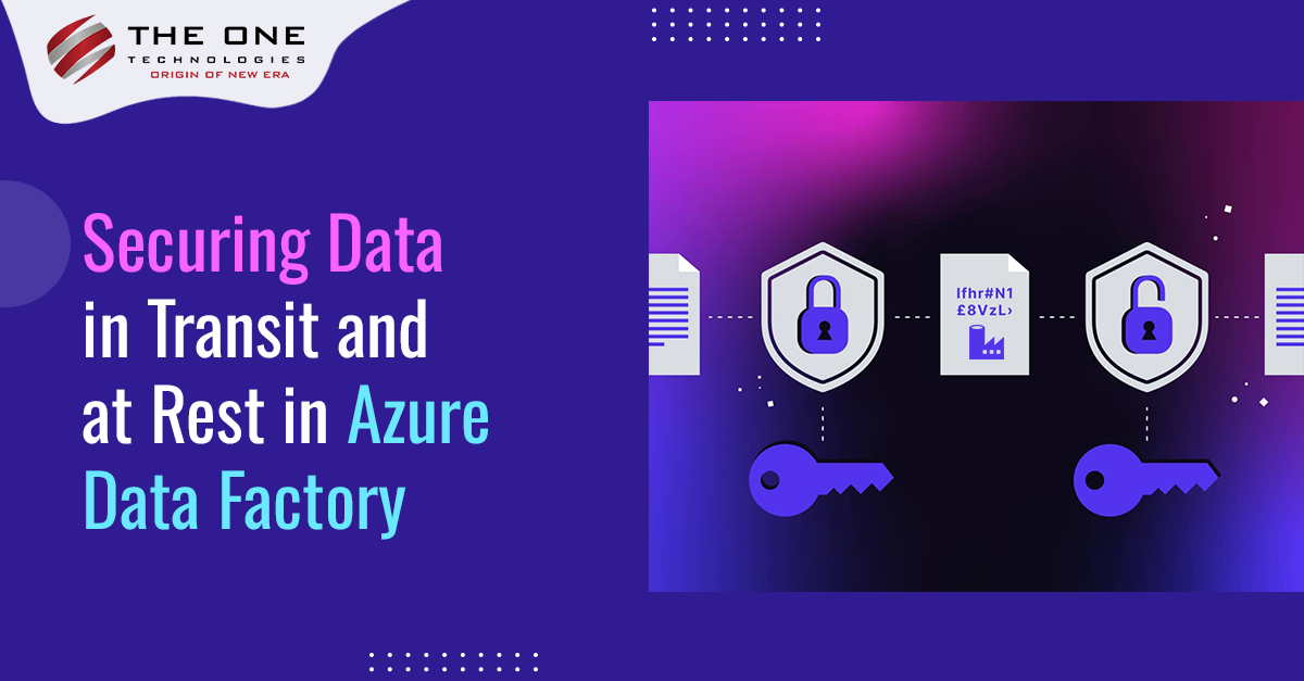 Securing Data in Transit and at Rest in Azure Data Factory Securing Data in Transit and at Rest in Azure Data Factory