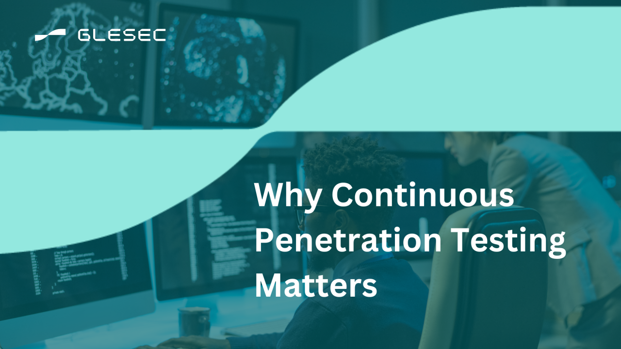 Why Continuous Penetration Testing Matters Why Continuous Penetration Testing Matters