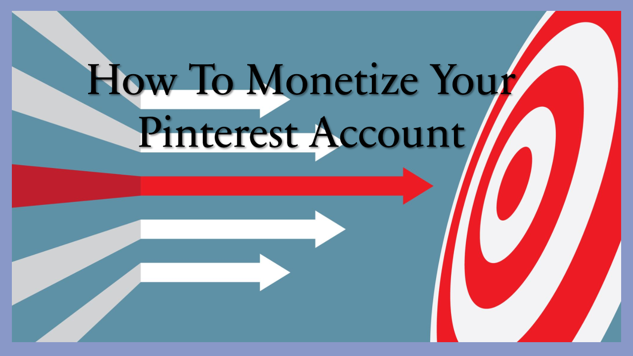 How to Monetize your Pinterest account? How to Monetize your Pinterest account?