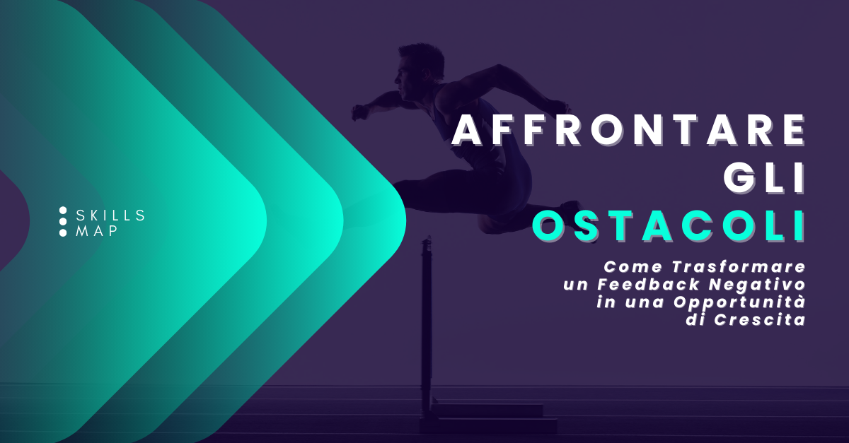 Affrontare gli Ostacoli: Come Trasformare un Feedback Negativo in una ... Affrontare gli Ostacoli: Come Trasformare un Feedback Negativo in una ...