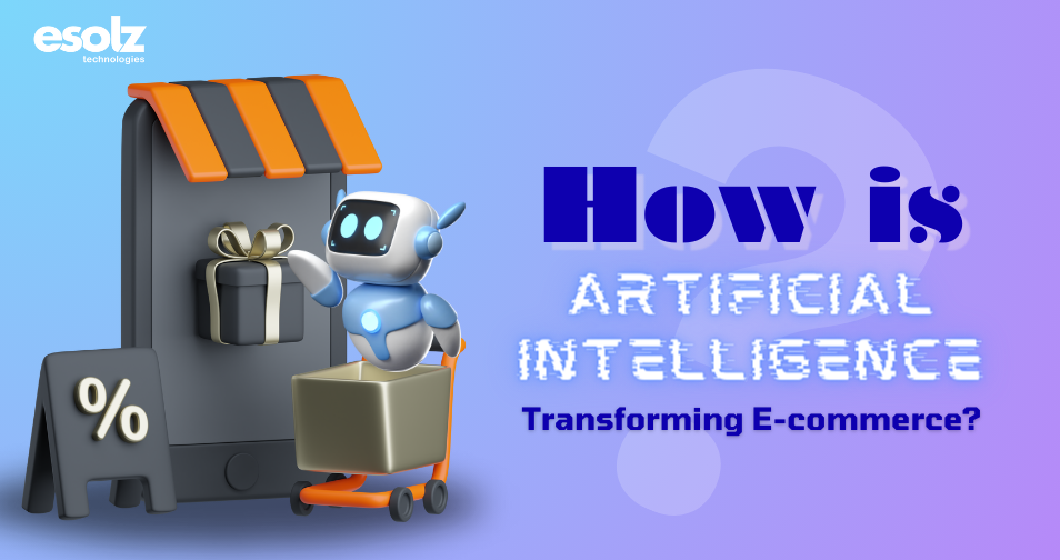 How is Artificial Intelligence Transforming E-commerce? How is Artificial Intelligence Transforming E-commerce?