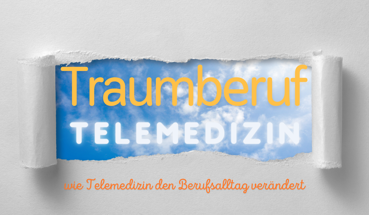 Neuer Berufsalltag mit Telemedizin Neuer Berufsalltag mit Telemedizin