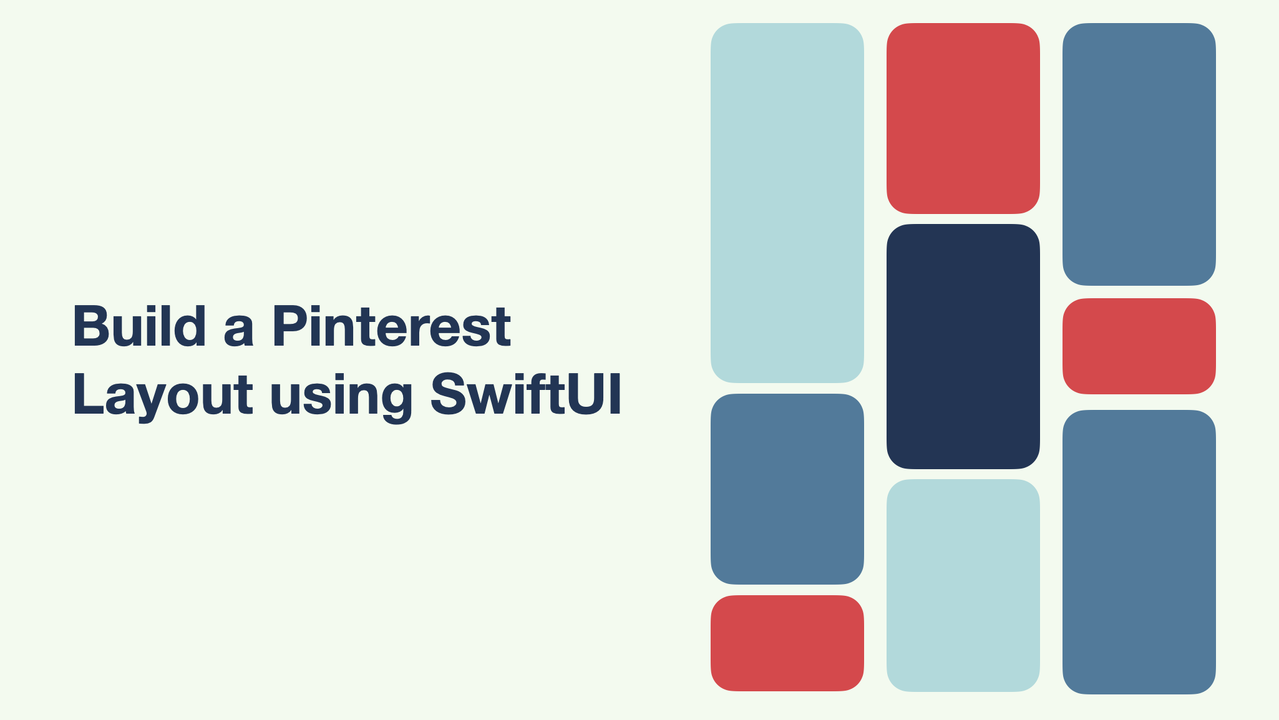 Build a Pinterest Layout using SwiftUI Build a Pinterest Layout using SwiftUI