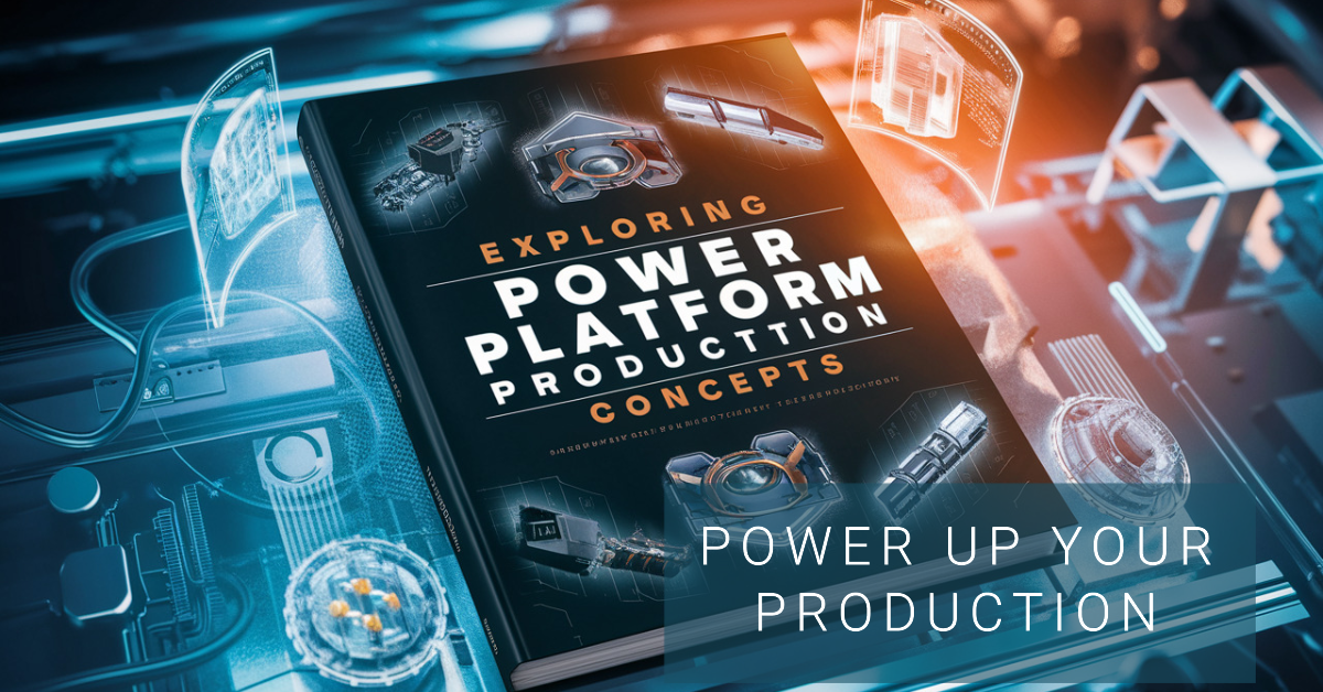 Exploring Power Platform Production Concepts: A Comprehensive Guide Exploring Power Platform Production Concepts: A Comprehensive Guide