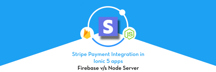 Ionic Stripe Payment Integration - Firebase Cloud Functions v/s Node ... Ionic Stripe Payment Integration - Firebase Cloud Functions v/s Node ...