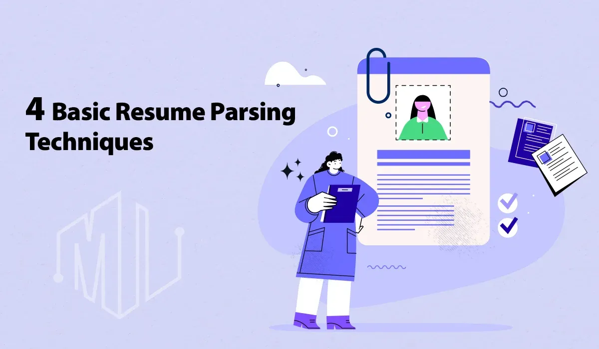 Four Basic Resume Parsing Techniques Four Basic Resume Parsing Techniques