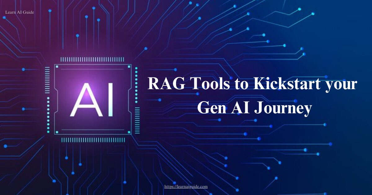 Top 5 RAG Tools to Kickstart Your Generative AI Journey Top 5 RAG Tools to Kickstart Your Generative AI Journey