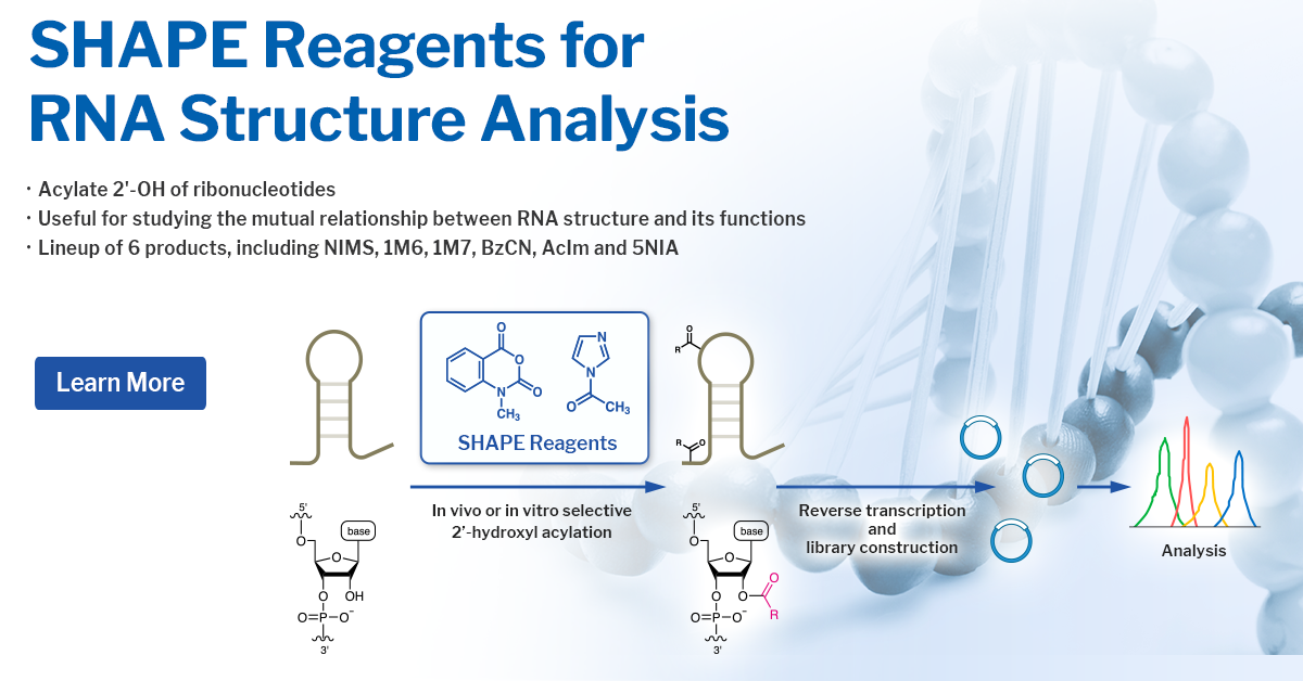 SHAPE Reagents for RNA Structure Analysis SHAPE Reagents for RNA Structure Analysis