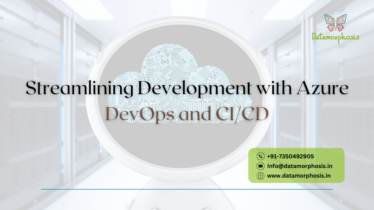 Streamlining Development with Azure DevOps and CI/CD Streamlining Development with Azure DevOps and CI/CD