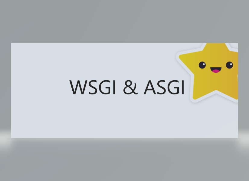 WSGI & ASGI WSGI & ASGI