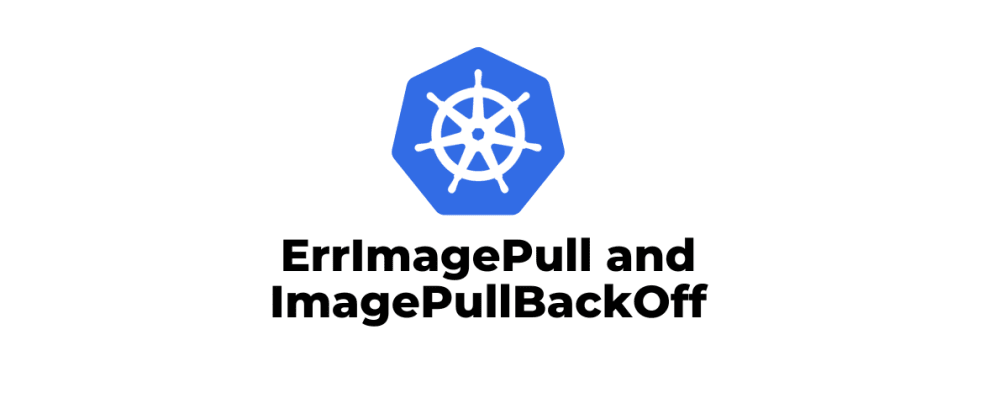 Common Kubernetes errors and steps for troubleshooting Common Kubernetes errors and steps for troubleshooting