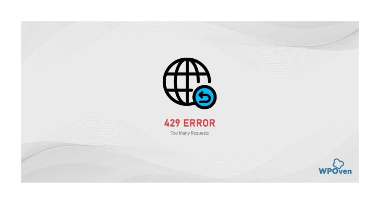 How to Fix 429 Too Many Requests Error Code? How to Fix 429 Too Many Requests Error Code?