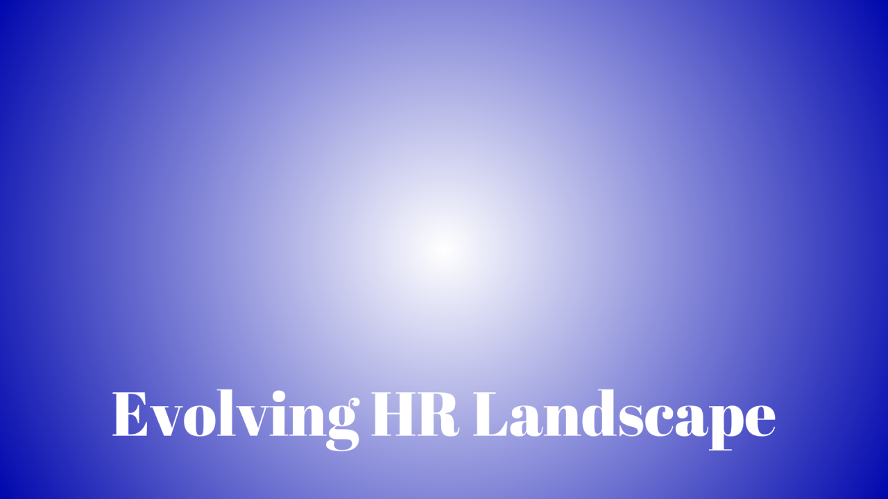 #HRNewcomersGuide: Navigating the Evolving HR Landscape #HRNewcomersGuide: Navigating the Evolving HR Landscape