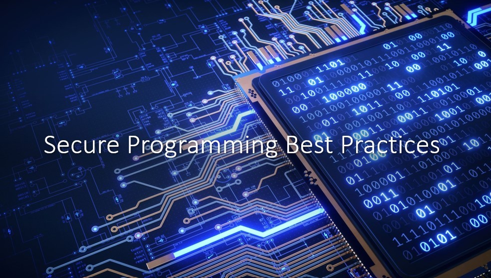 Secure Programming Best Practices Secure Programming Best Practices