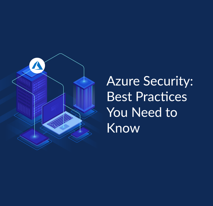 How to Secure Your Azure Cloud Infrastructure: Best Practices How to Secure Your Azure Cloud Infrastructure: Best Practices