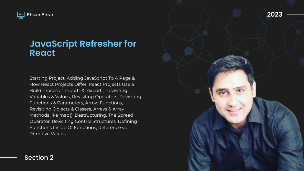Section 2: JavaScript Refresher for React Section 2: JavaScript Refresher for React