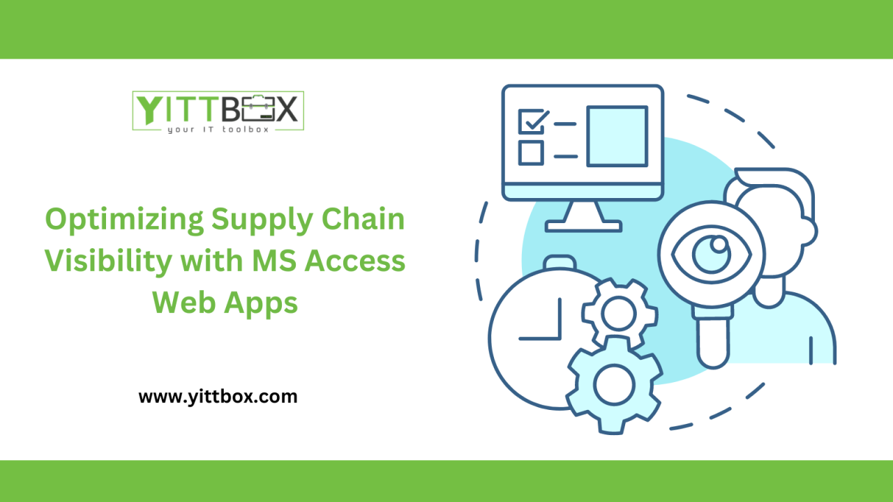 Optimizing Supply Chain Visibility with MS Access Web Apps Optimizing Supply Chain Visibility with MS Access Web Apps