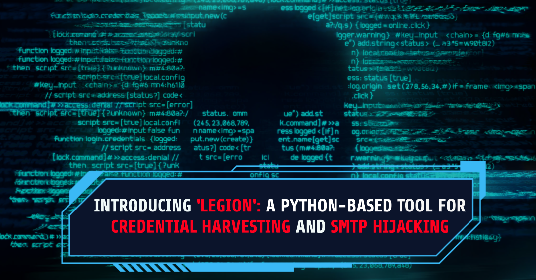 Introducing 'Legion': A Python-Based Tool for Credential Harvesting and ... Introducing 'Legion': A Python-Based Tool for Credential Harvesting and ...