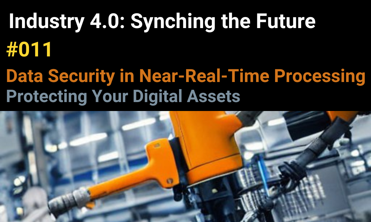 Data Security in the Era of Near-Real-Time Processing Data Security in the Era of Near-Real-Time Processing