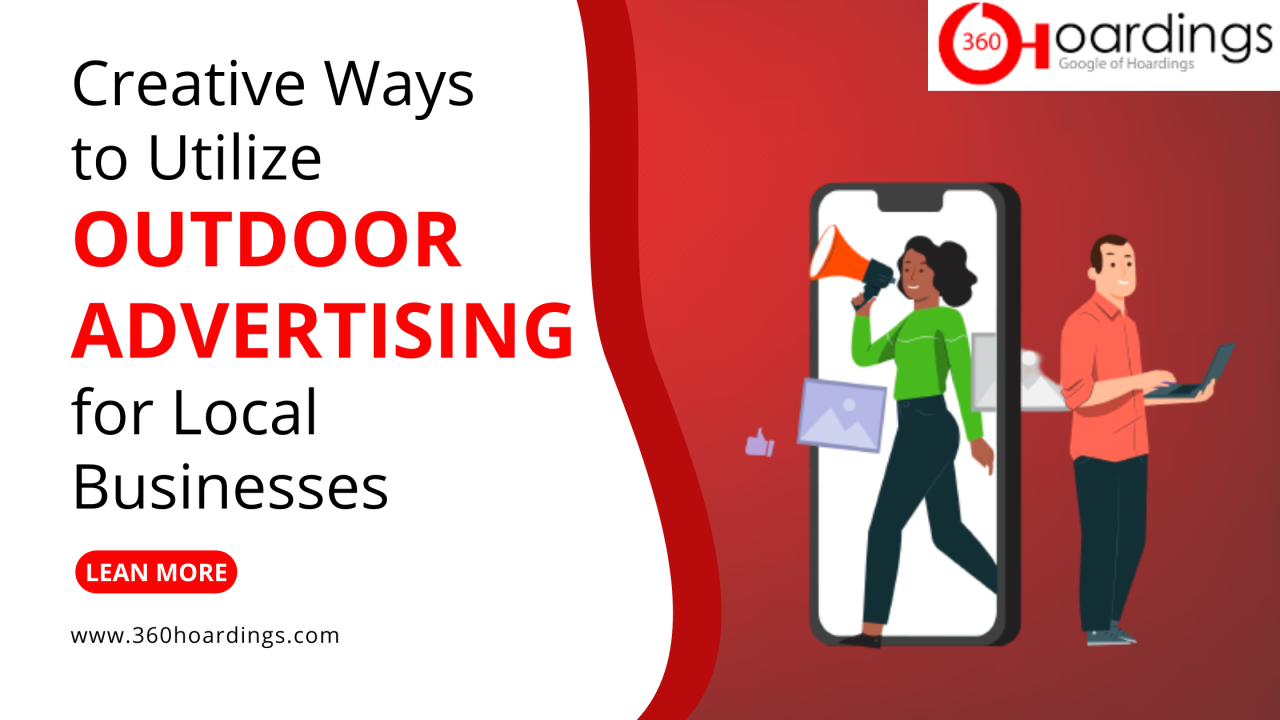Creative Ways to Utilize Outdoor Advertising for Local Businesses Creative Ways to Utilize Outdoor Advertising for Local Businesses