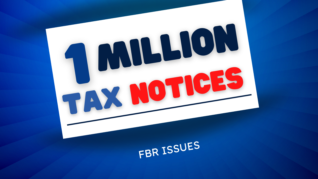 FBR Issues One Million Tax Notices FBR Issues One Million Tax Notices