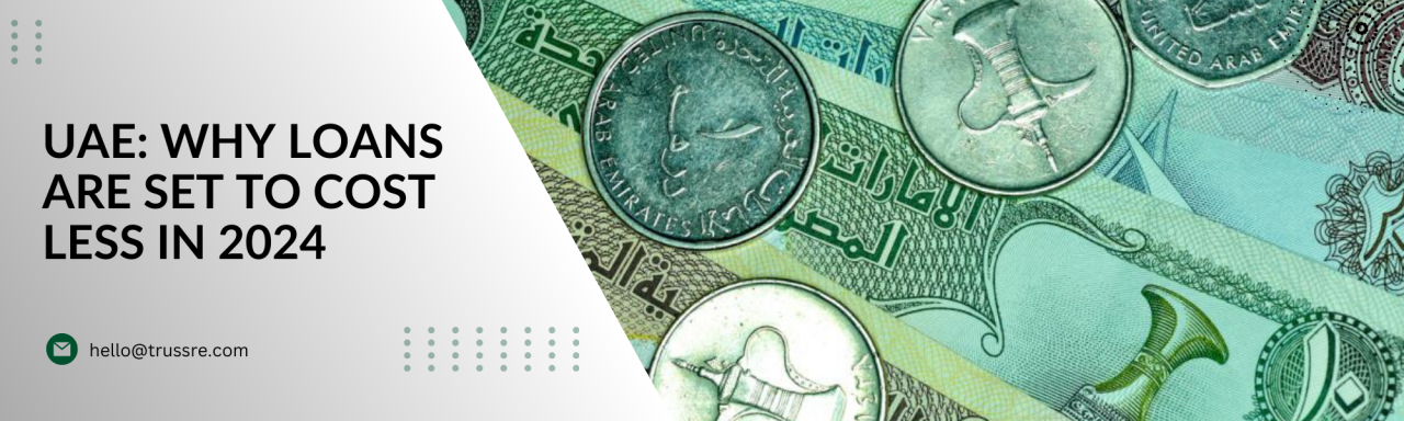 UAE: Why loans are set to cost less in 2024 UAE: Why loans are set to cost less in 2024