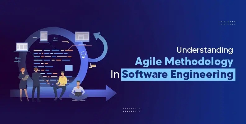 Understanding Agile Methodology In Software Engineering Understanding Agile Methodology In Software Engineering