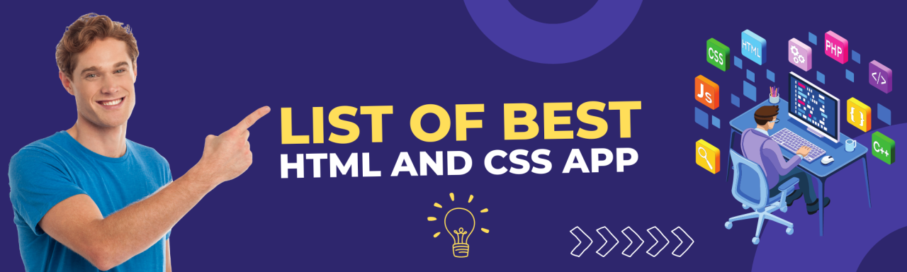 List of Best Apps for HTML and CSS that makes your code easier List of Best Apps for HTML and CSS that makes your code easier