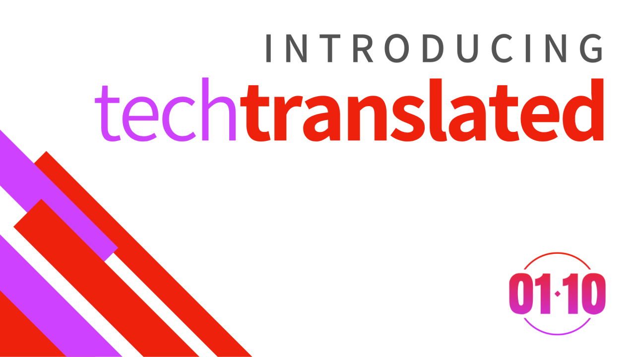 Introducing Tech Translated Introducing Tech Translated