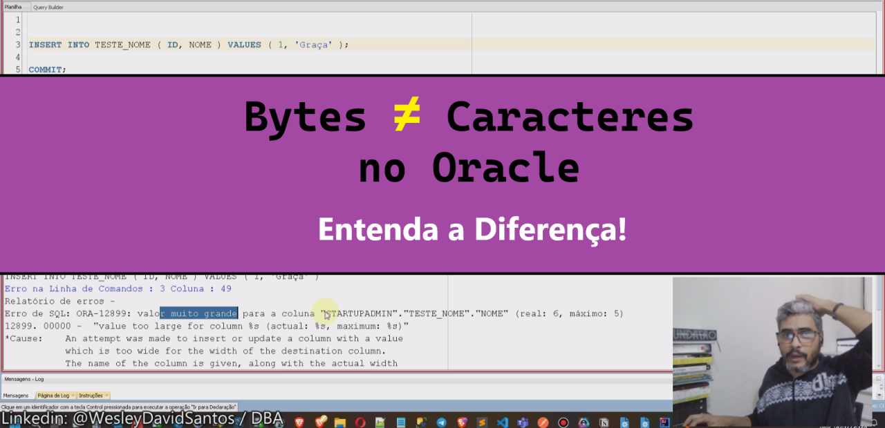 Bytes ≠ Caracteres no Oracle: Entenda a Diferença! Bytes ≠ Caracteres no Oracle: Entenda a Diferença!