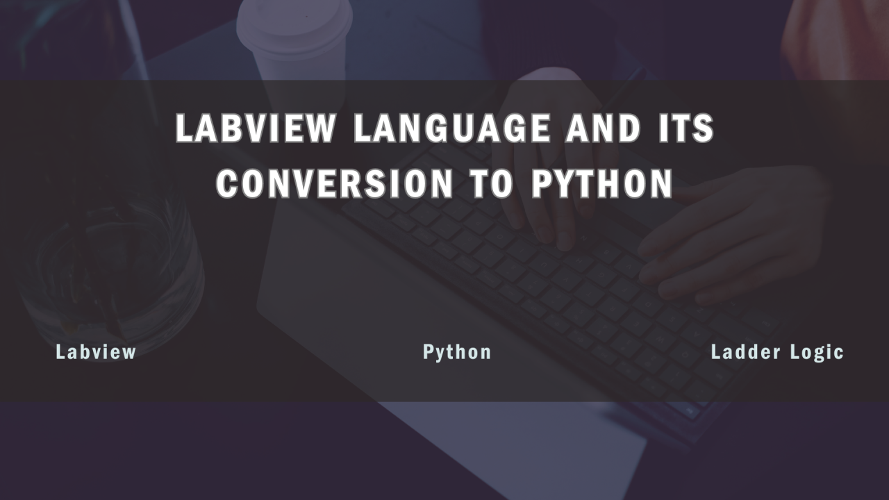 LabVIEW Language and Its Conversion to Python: Bridging the Gap in ... LabVIEW Language and Its Conversion to Python: Bridging the Gap in ...