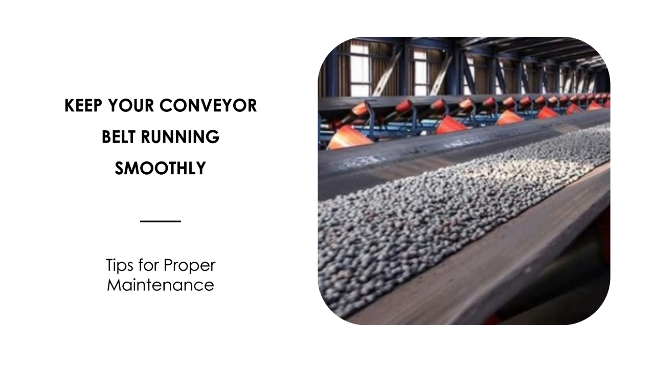Proper Conveyor Belt Maintenance Proper Conveyor Belt Maintenance
