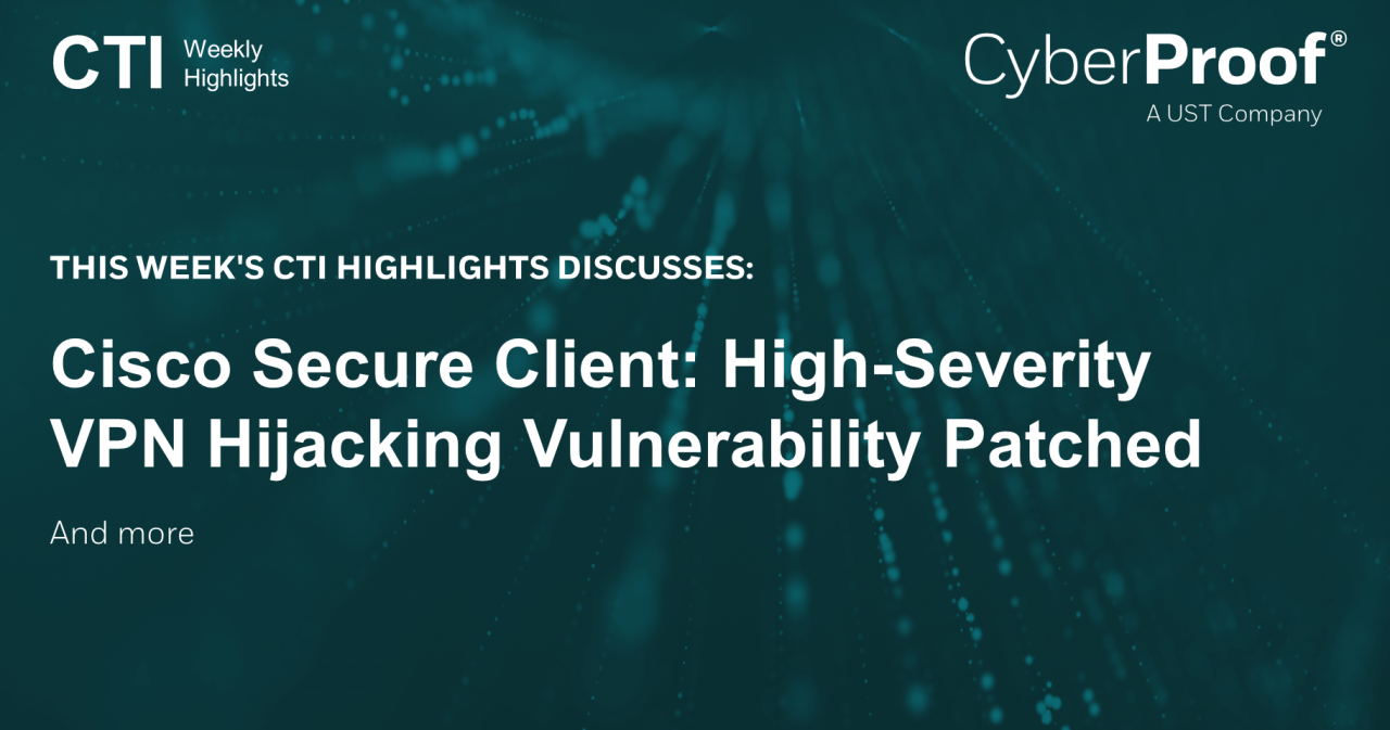 Cisco Secure Client: High-Severity VPN Hijacking Vulnerability Patched Cisco Secure Client: High-Severity VPN Hijacking Vulnerability Patched