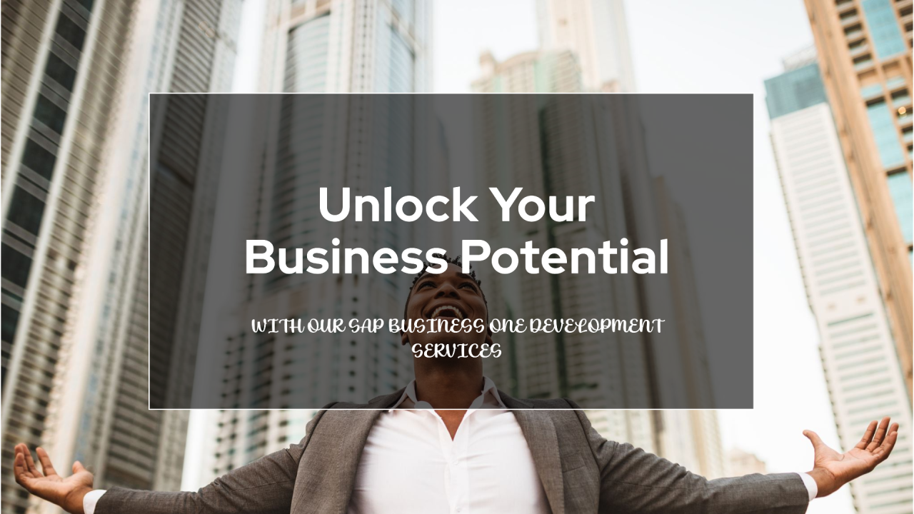 Unlock Your Business Potential with Our SAP Business One Development ... Unlock Your Business Potential with Our SAP Business One Development ...