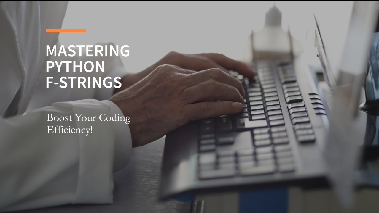 Mastering Python F-Strings: Boost Your Coding Efficiency! Mastering Python F-Strings: Boost Your Coding Efficiency!