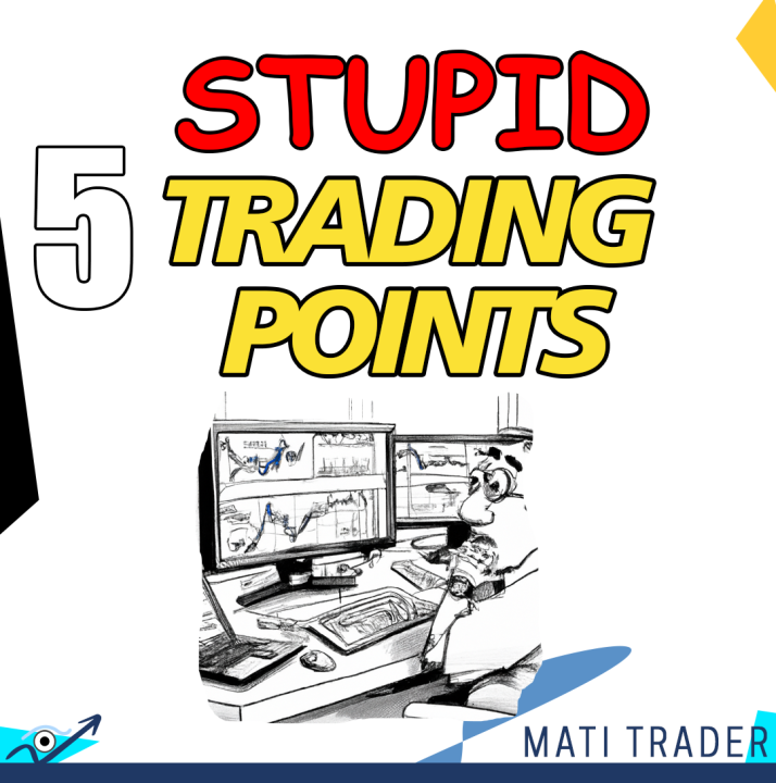 5 Stupid Trading Advice Points to Avoid 5 Stupid Trading Advice Points to Avoid