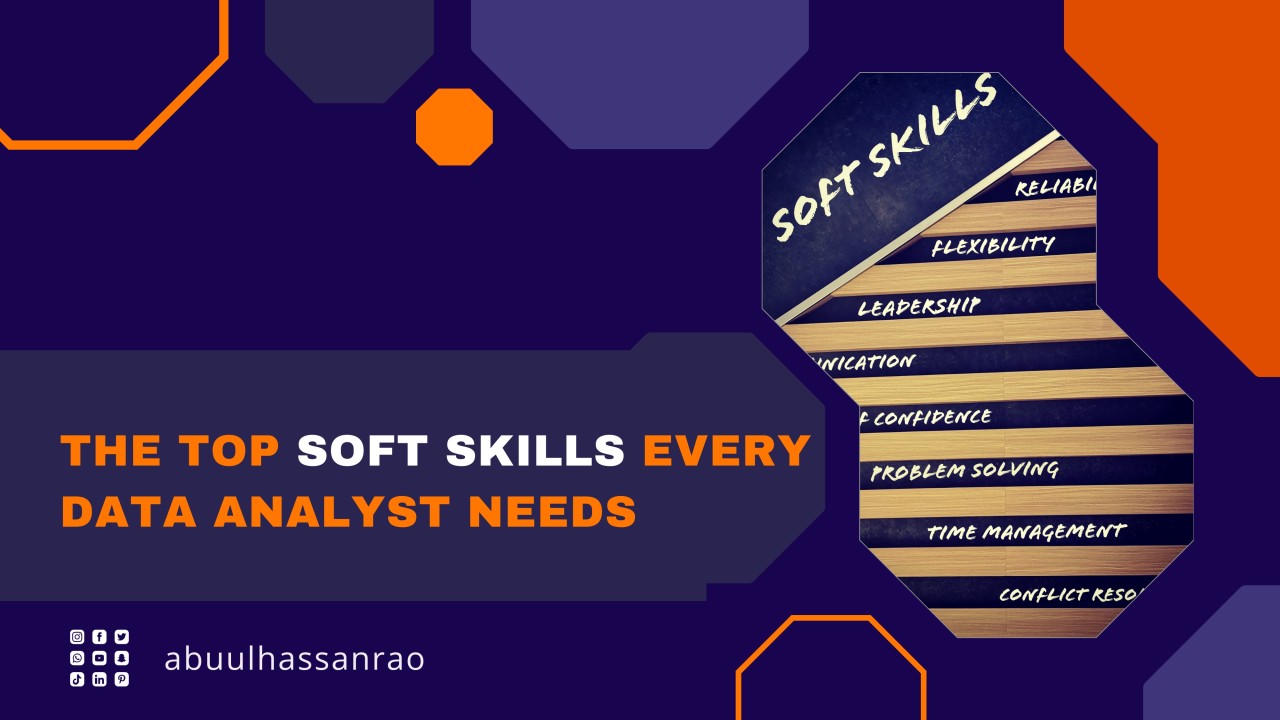 The Top Soft Skills Every Data Analyst Needs The Top Soft Skills Every Data Analyst Needs