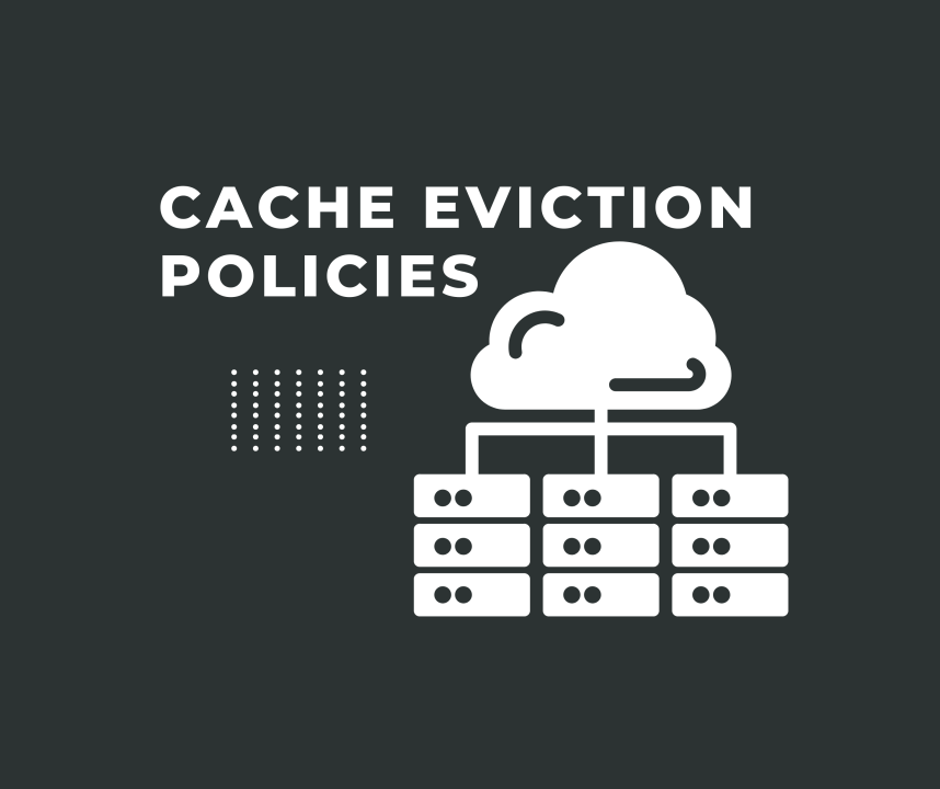 Cache Eviction Policies Cache Eviction Policies