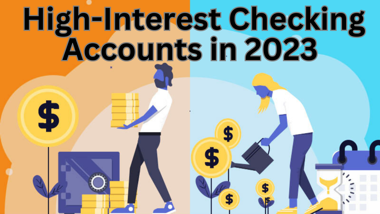High-Interest Checking Accounts in 2023: A Comprehensive Guide to ... High-Interest Checking Accounts in 2023: A Comprehensive Guide to ...