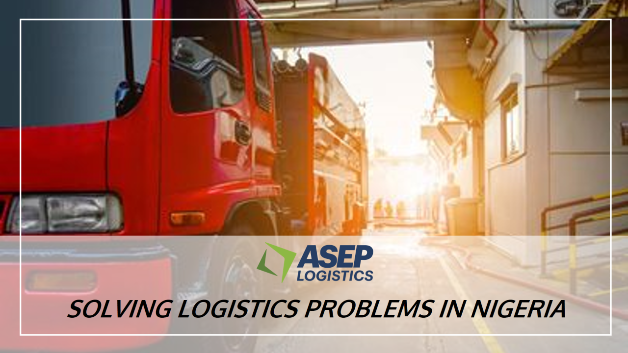 Solving Logistics Problems in Nigeria Solving Logistics Problems in Nigeria