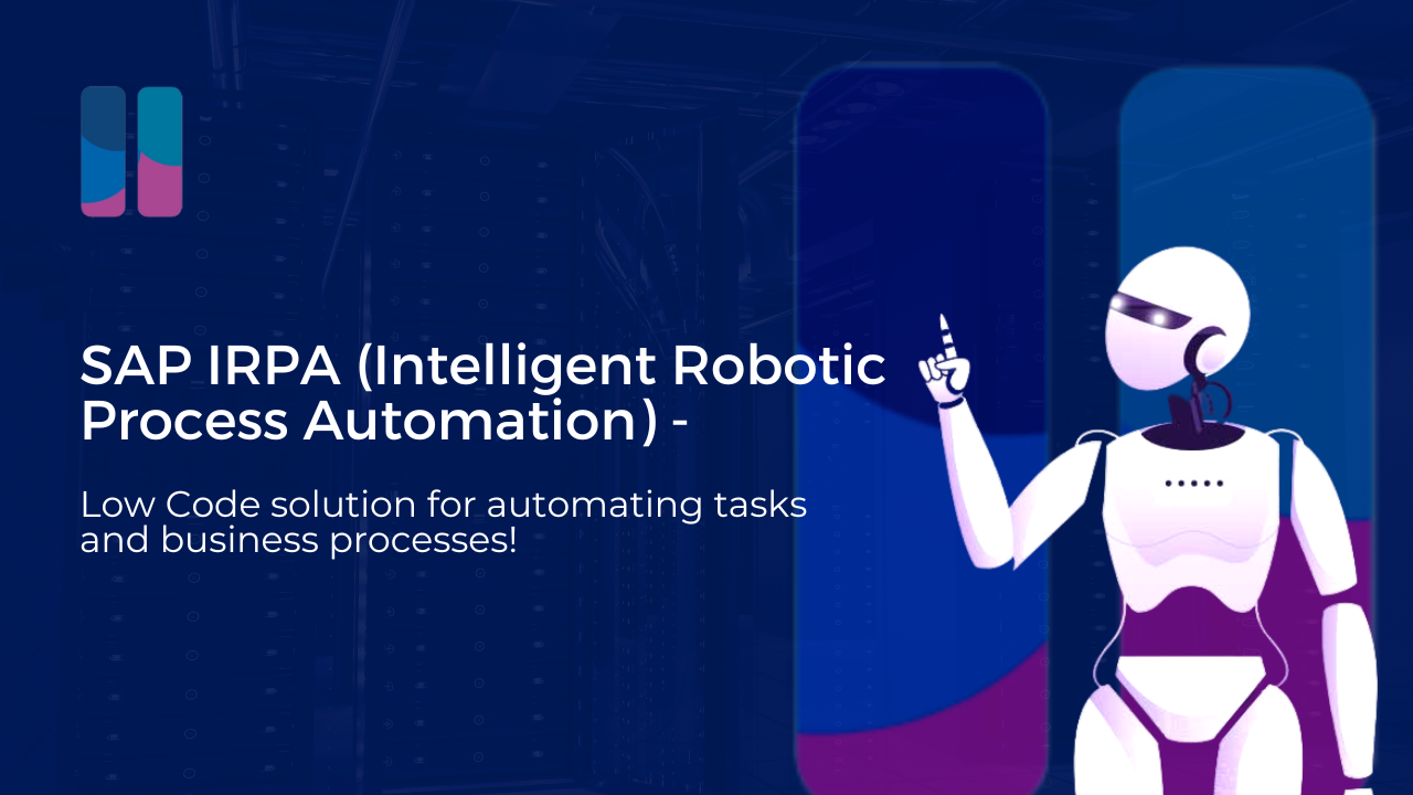 SAP IRPA - Low Code Solution SAP IRPA - Low Code Solution