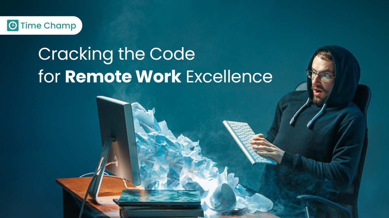 Cracking the Code for Remote Work Excellence with Time Champ! Cracking the Code for Remote Work Excellence with Time Champ!