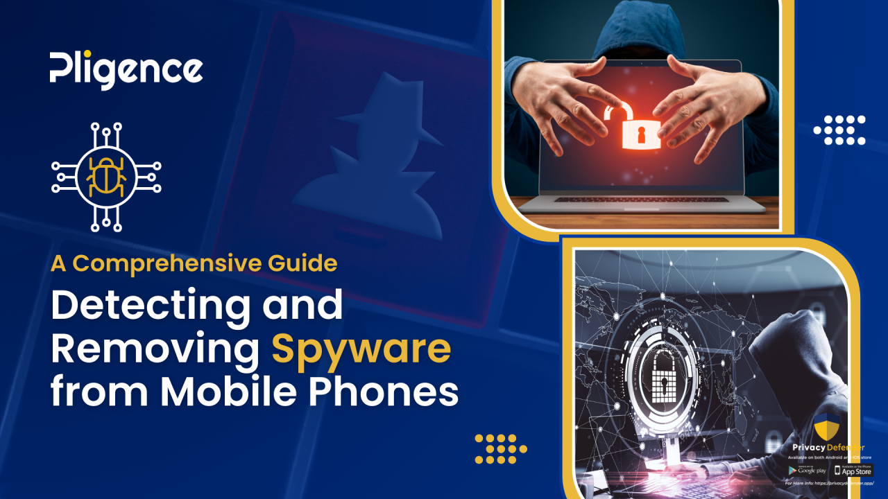 Detecting and Removing Spyware from Mobile Phones: A Comprehensive Guide Detecting and Removing Spyware from Mobile Phones: A Comprehensive Guide