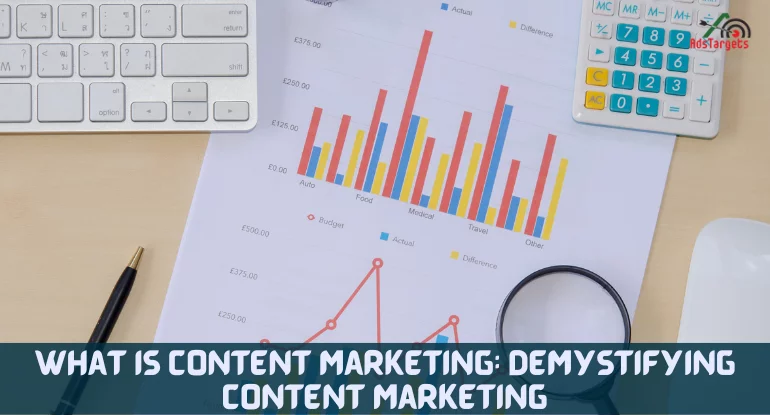 What Is Content Marketing: Demystifying Content Marketing What Is Content Marketing: Demystifying Content Marketing