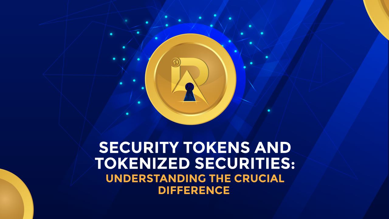 Demystifying Security Tokens vs. Tokenized Securities Demystifying Security Tokens vs. Tokenized Securities