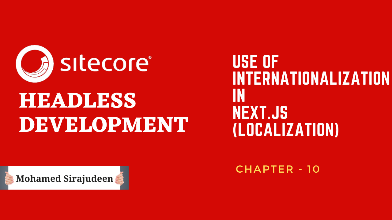 Internationalization in the Sitecore Headless for Next Js Internationalization in the Sitecore Headless for Next Js