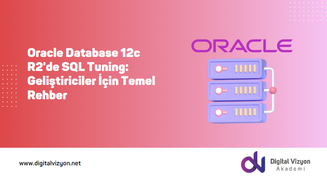 Oracle Database 12c R2'de SQL Tuning: Geliştiriciler İçin Temel Rehber Oracle Database 12c R2'de SQL Tuning: Geliştiriciler İçin Temel Rehber