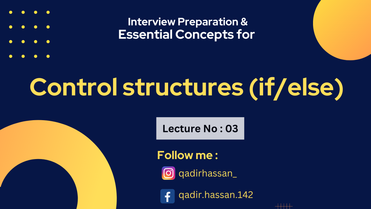 Control structures (if/else)-Lecture No: 03 Control structures (if/else)-Lecture No: 03